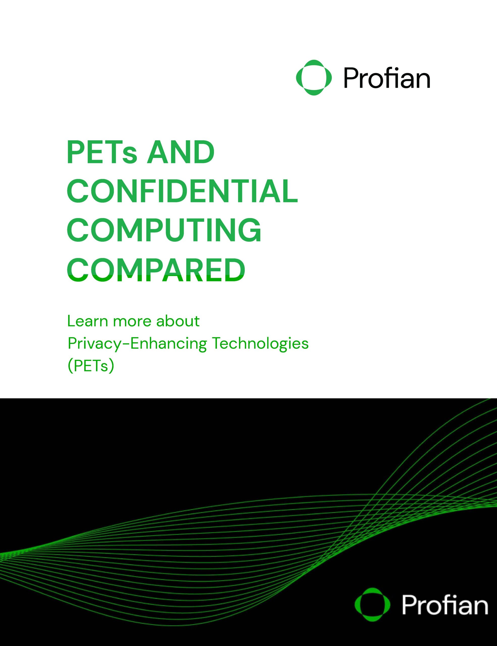 White Paper: PETs and Confidential Computing Compared - Profian